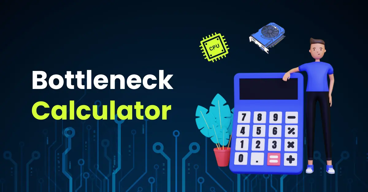 Calculate Bottleneck With Our PC Bottleneck Calculator